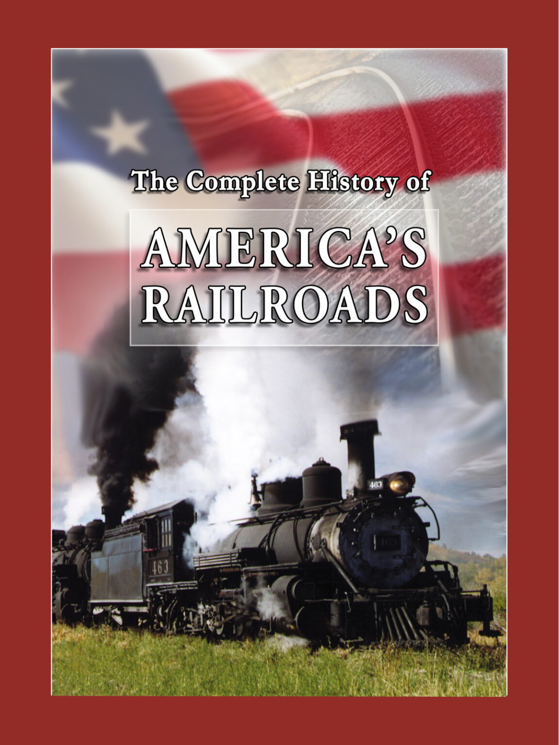 The Complete History of America’s Railroads – Marshall Publishing Inc