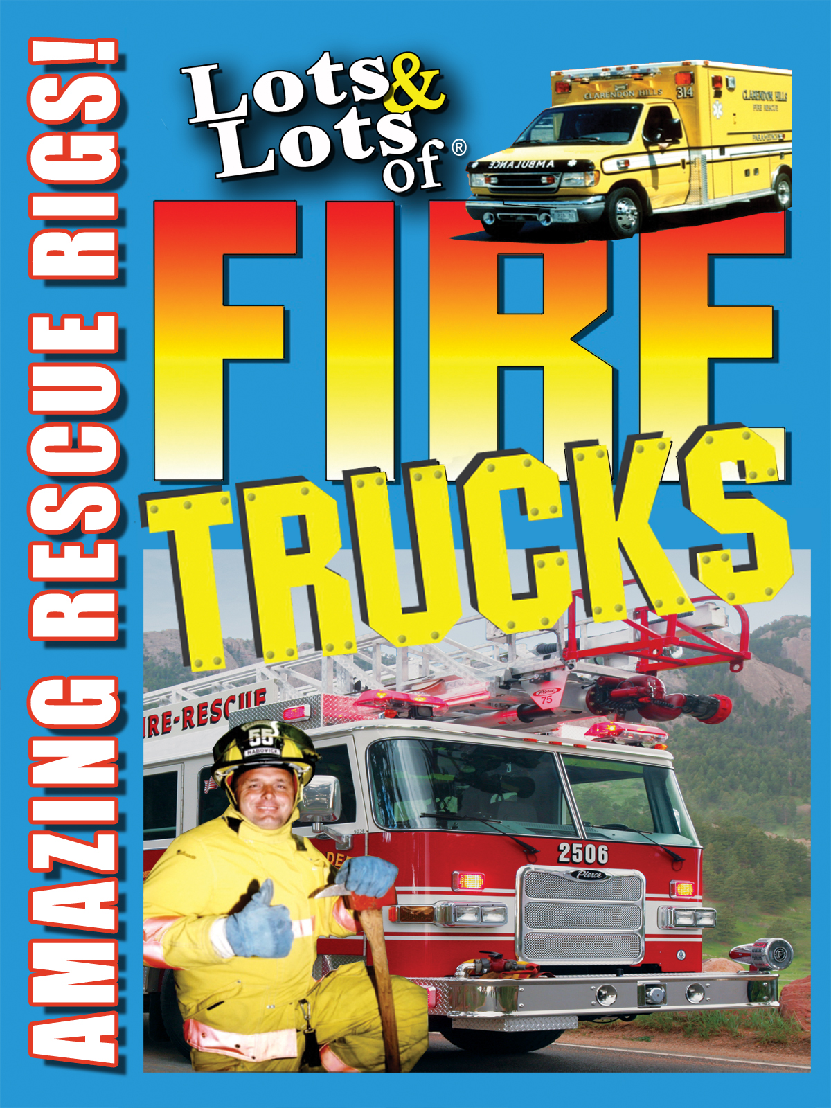 Lots & Lots of Fire Trucks Vol. 2 – Amazing Rescue Rigs – Marshall ...