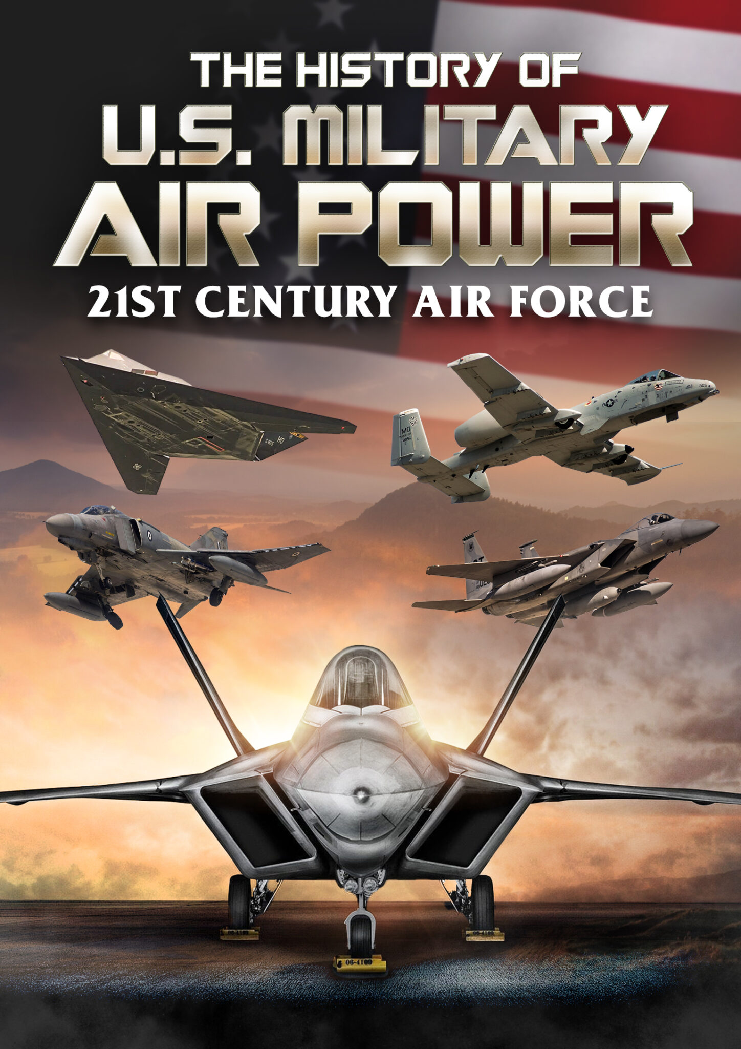 THE HISTORY OF U.S. MILITARY AIR POWER - 21st CENTURY AIR FORCE ...